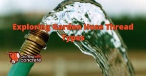 Garden Hose Thread Type Explained - craftingwithconcrete.com