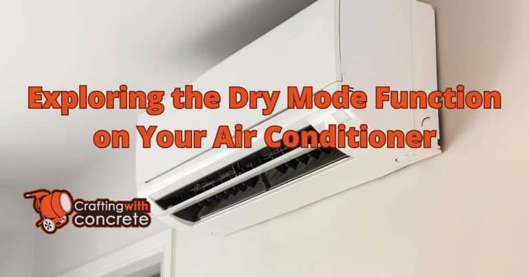 Understanding Dry Mode on Your AC Unit - craftingwithconcrete.com