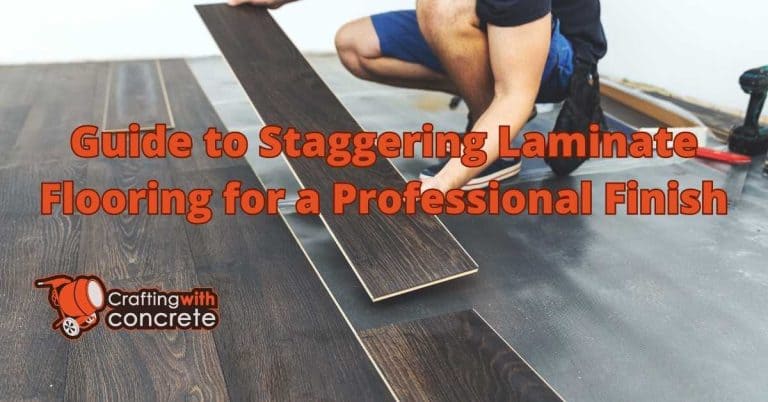 Stagger Laminate Flooring: Step-by-Step Guide - craftingwithconcrete.com