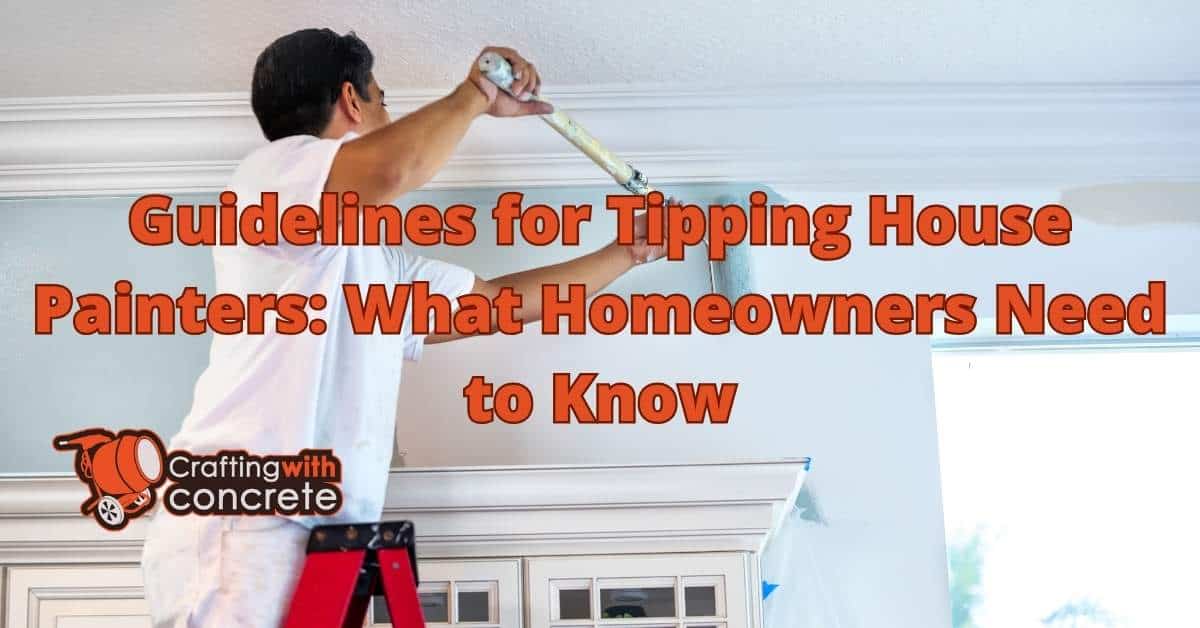 Do You Tip House Painters? - Tips and Etiquette Guide ...
