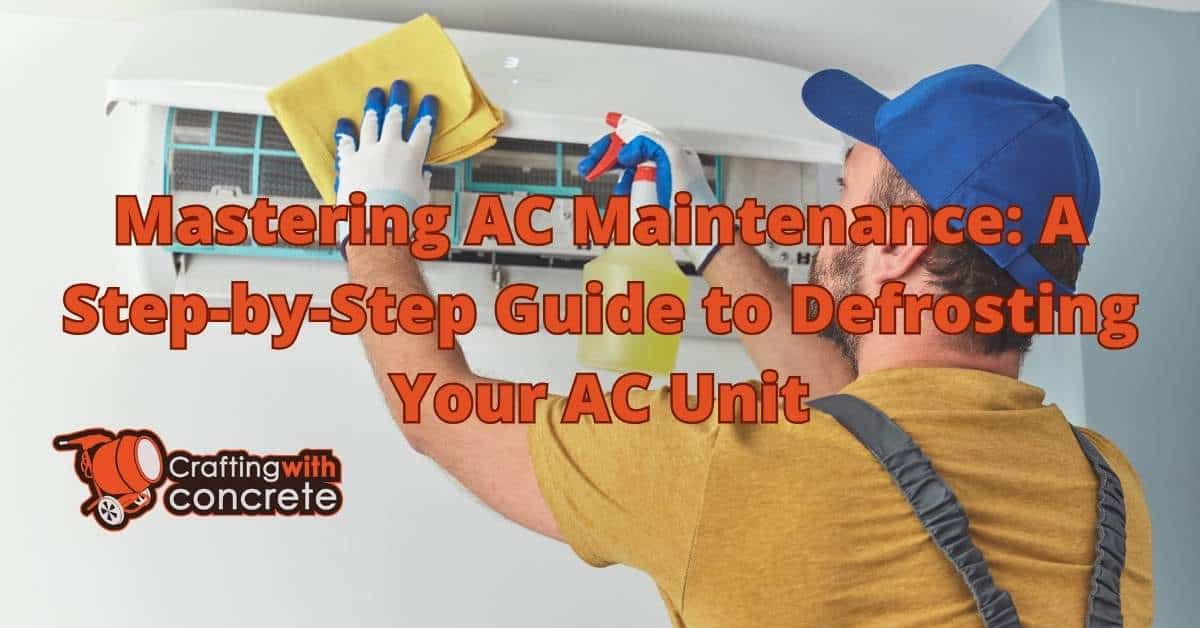 Defrost Your AC Unit: Step-by-Step Guide - craftingwithconcrete.com