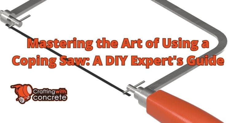Mastering The Use Of A Coping Saw Craftingwithconcrete
