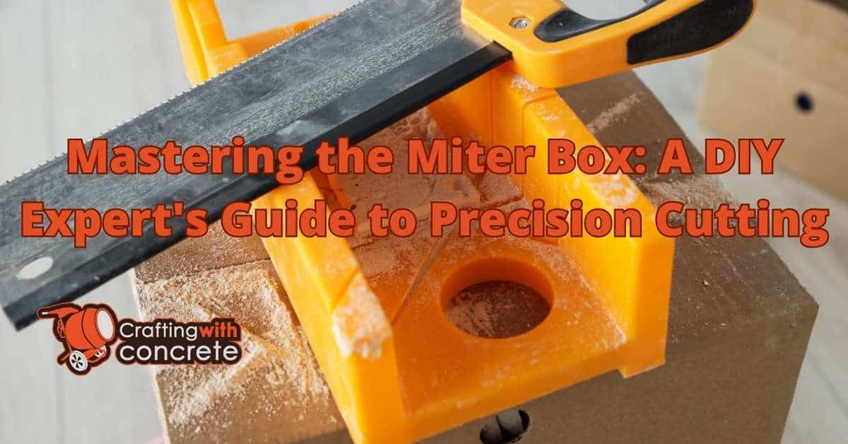Mastering Miter Box Usage: Step-by-Step Guide - craftingwithconcrete.com
