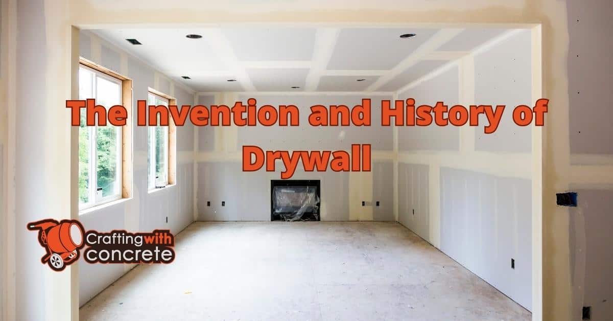 History of Drywall: Invention Date & Origins - craftingwithconcrete.com