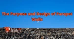 Understanding Parapet Walls: A Quick Guide - craftingwithconcrete.com