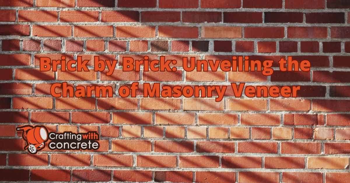 Understanding Masonry Veneer: A Quick Guide - craftingwithconcrete.com