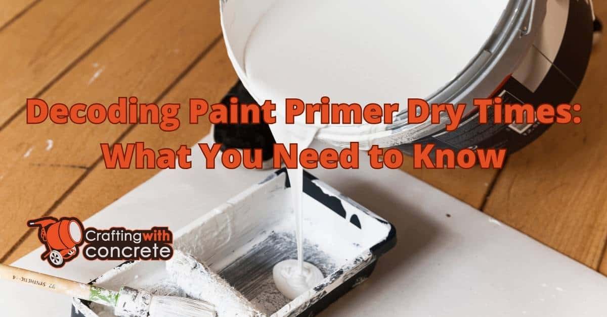 Primer Drying Time: How Long to Wait? - craftingwithconcrete.com