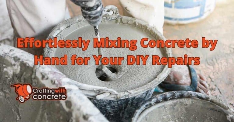 Hand-Mix Concrete for Small Repairs Easily - craftingwithconcrete.com