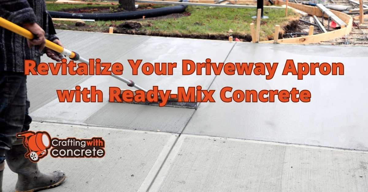 Repair Driveway Apron with Ready-Mix Concrete - craftingwithconcrete.com