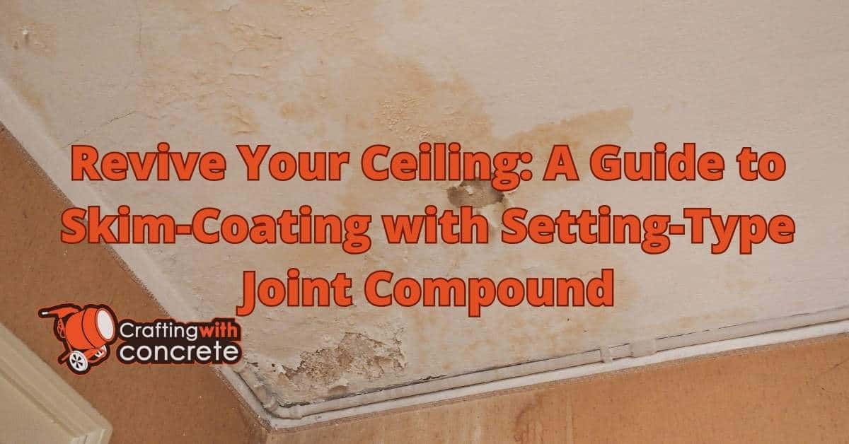 Skim-Coat Ceiling with Setting-Type Joint Compound ...