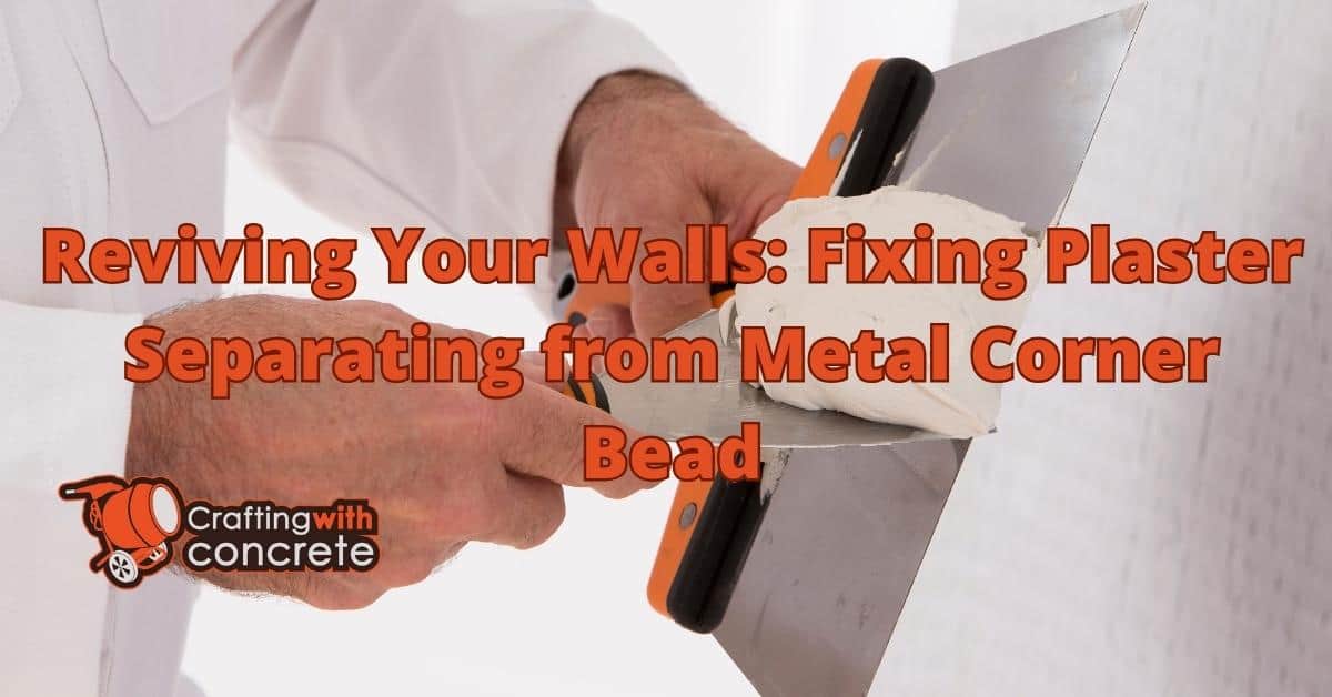 Repair Plaster Pulling from Metal Corner Bead - craftingwithconcrete.com