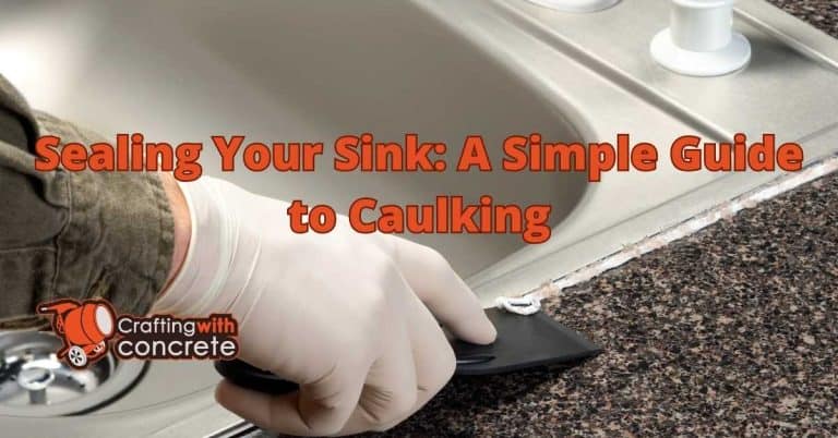 Easy Guide: How to Caulk a Sink Perfectly - craftingwithconcrete.com