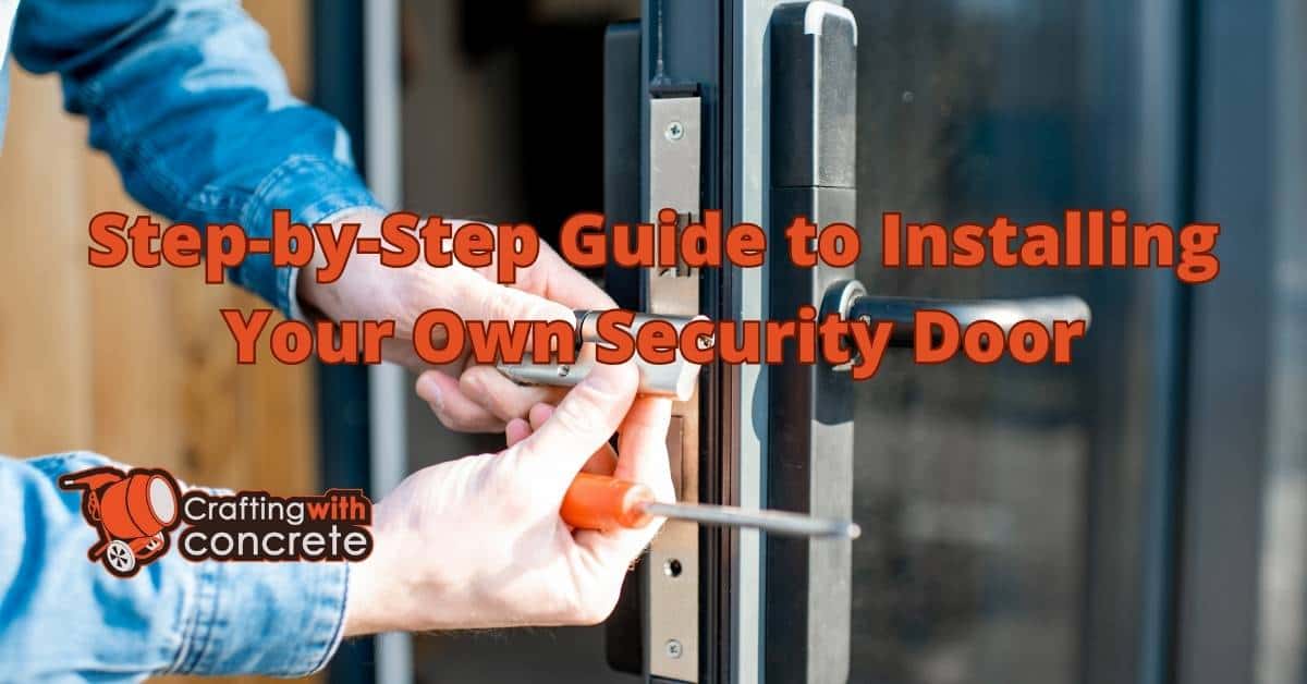 Easy Guide: Install Your Security Door - craftingwithconcrete.com