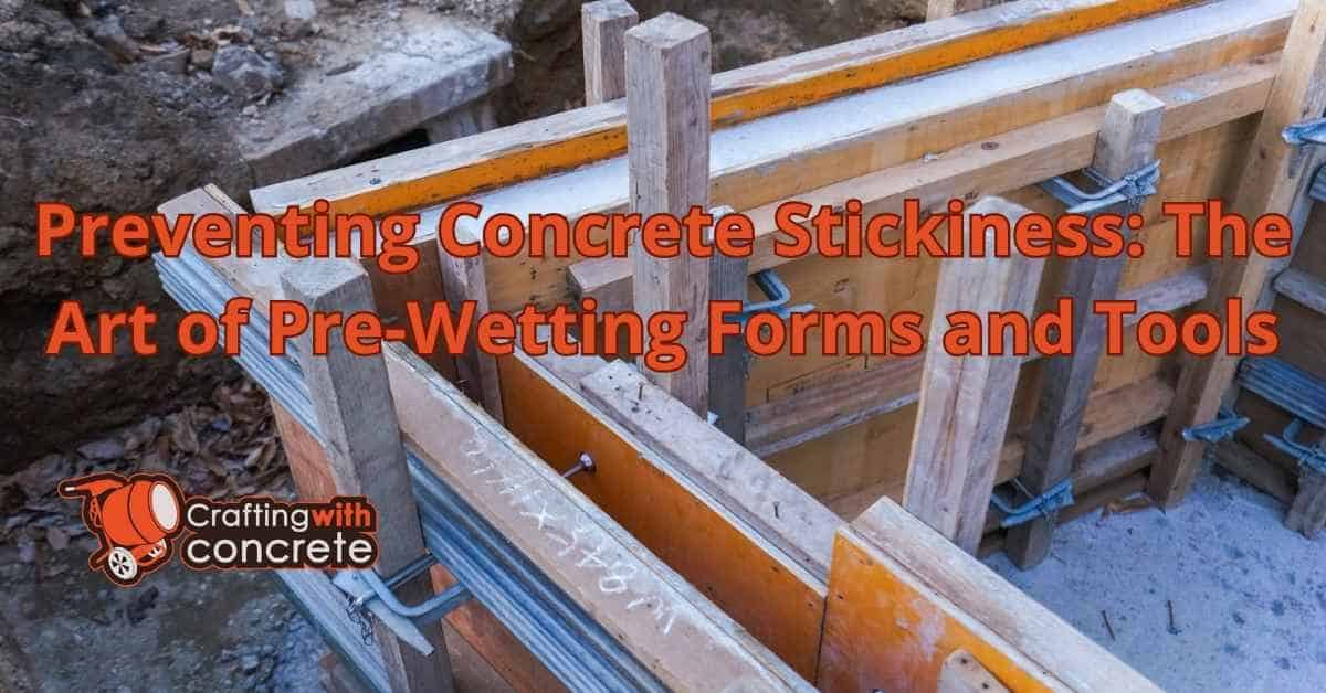 Prevent Concrete Sticking: Pre-Wet Tips - craftingwithconcrete.com