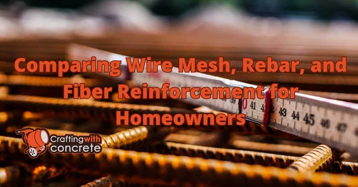 Wire mesh vs. rebar vs. fiber: quick decision chart for homeowners ...