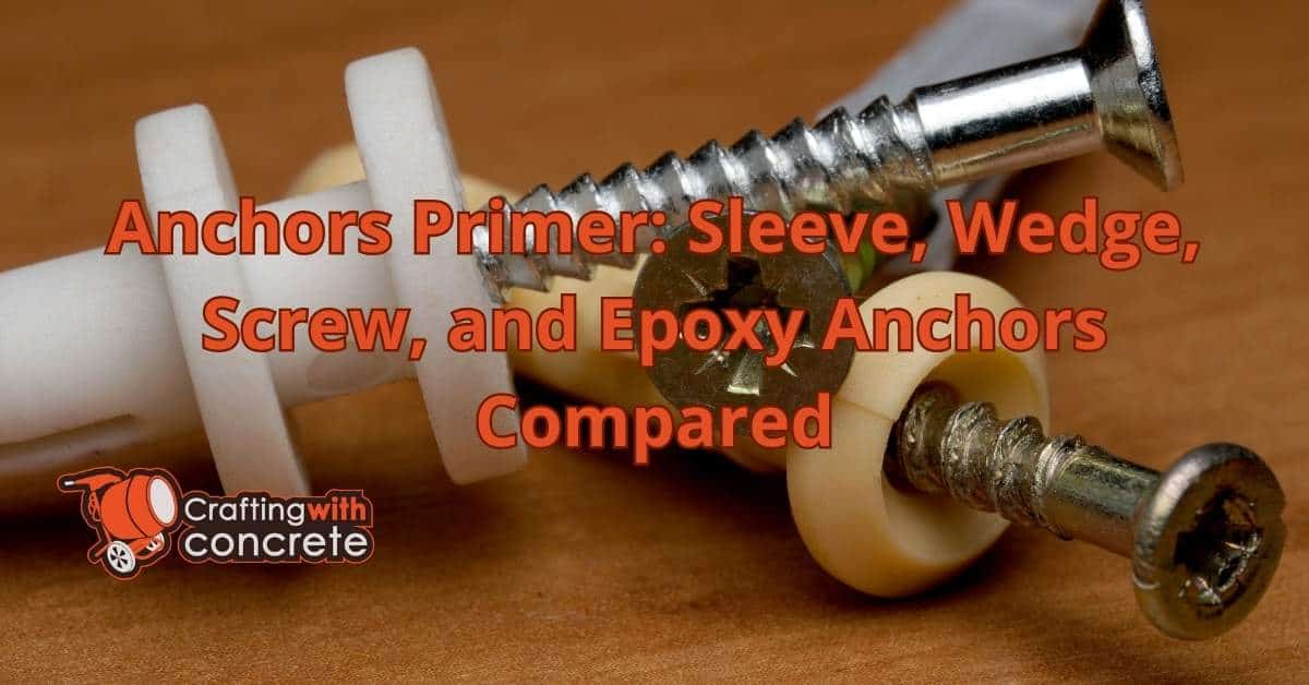 Anchors Primer: Sleeve, Wedge, Screw, and Epoxy Anchors Compared ...